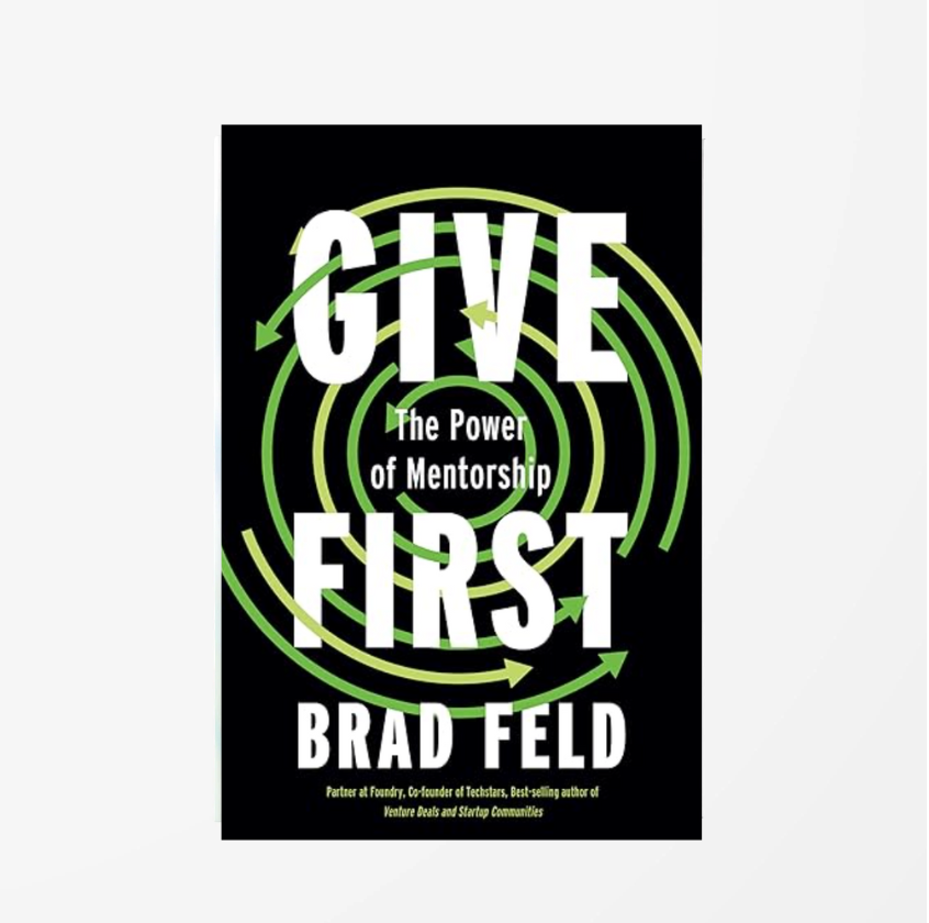 Give First: The Power of Mentorship - Feld Thoughts
